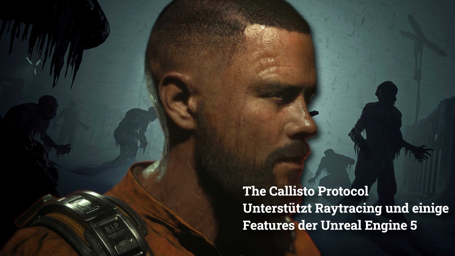 The Callisto Protocol: Unterstützt Raytracing und einige Features der ...